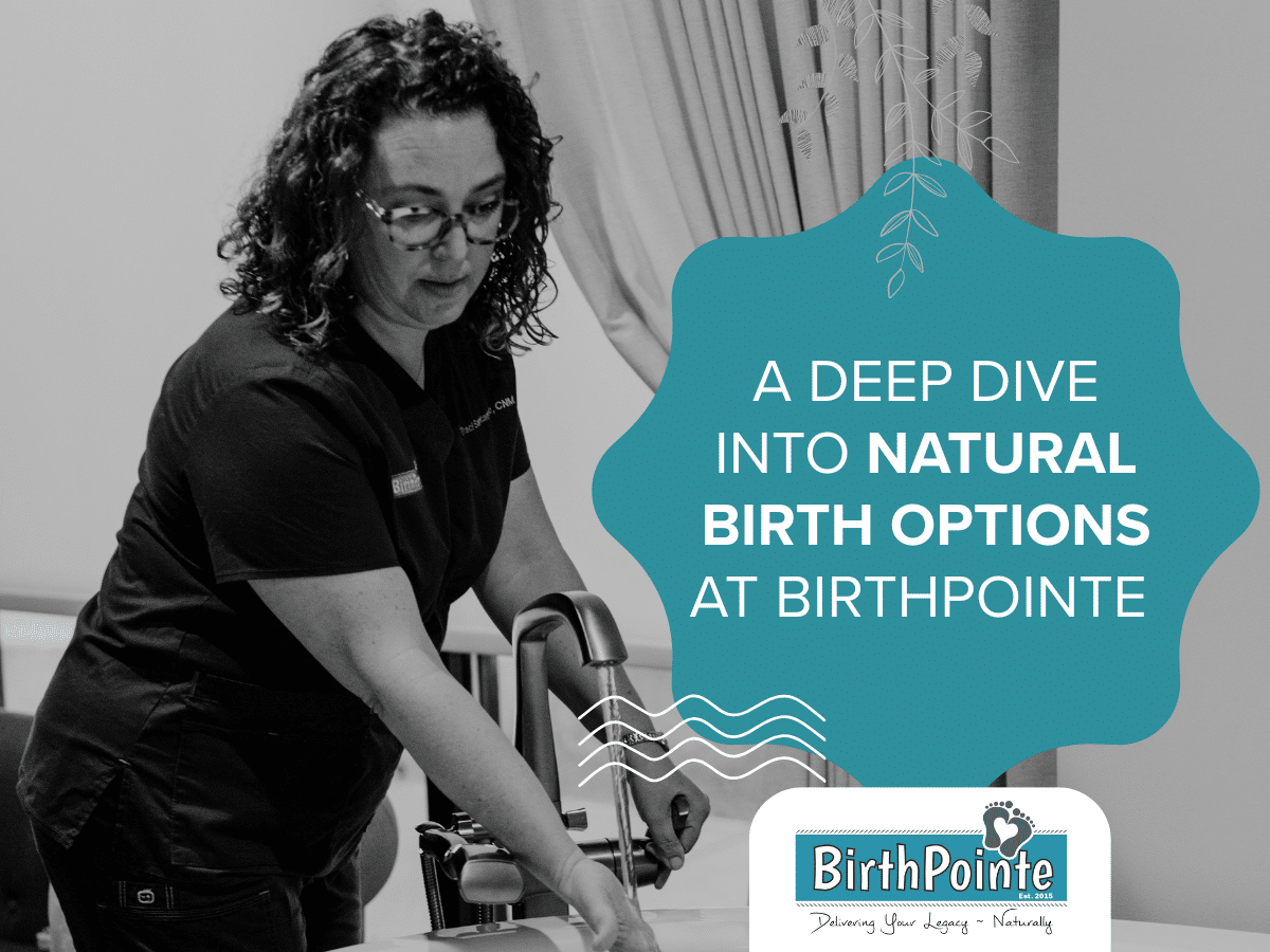 Natural Birth Options at BirthPointe | Waterbirth & More